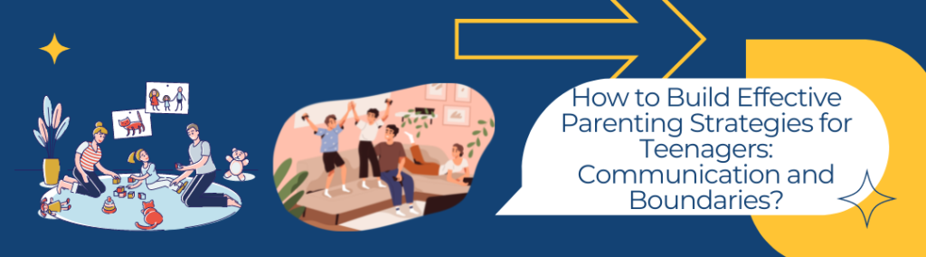 How to Build Effective Parenting Strategies for Teenagers - UUM ...